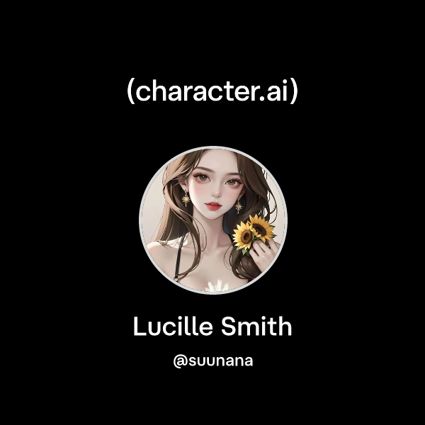 Chat with Lucille Smith | character.ai | AI Chat, Reimagined–Your Words ...