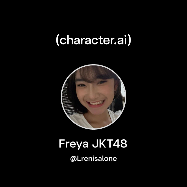 Chat with Freya JKT48 | character.ai | Personalized AI for every moment of your day