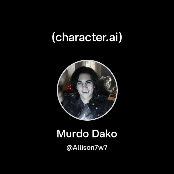Chat with Murdo Dako | character.ai | AI Chat, Reimagined–Your Words. Your World.