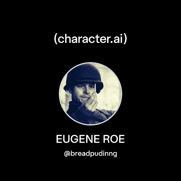 Chat with EUGENE ROE | character.ai | AI Chat, Reimagined–Your Words ...