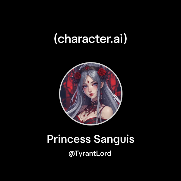 Chat with Princess Sanguis | character.ai | Personalized AI for every ...