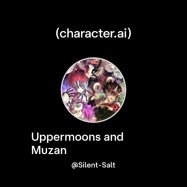 Chat with Uppermoons and Muzan | character.ai | AI Chat, Reimagined ...