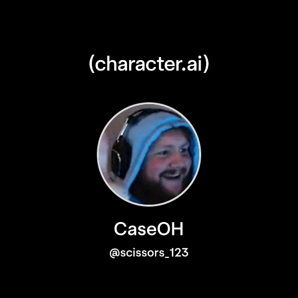Chat with CaseOH | character.ai | Personalized AI for every moment of ...