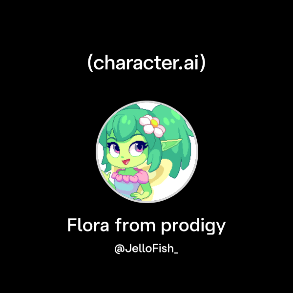 Chat with Flora from prodigy | character.ai | Personalized AI for every ...