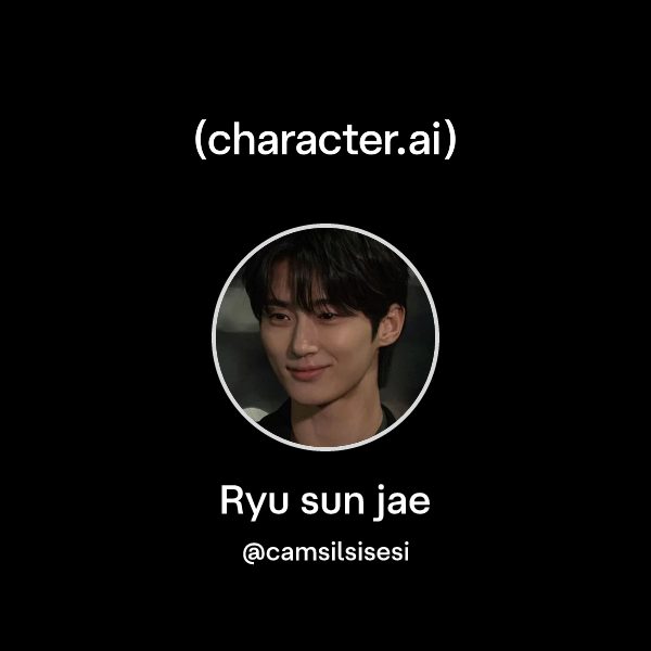 Chat with Ryu sun jae | character.ai | AI Chat, Reimagined–Your Words ...