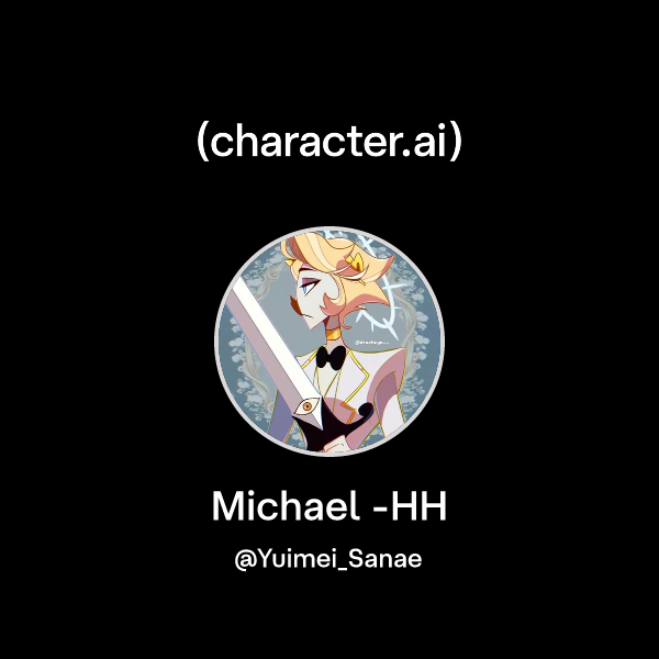 Chat with Michael -HH | character.ai | Personalized AI for every moment ...