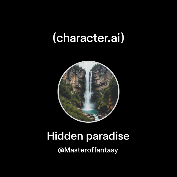 Chat with Hidden paradise | character.ai | Personalized AI for every ...