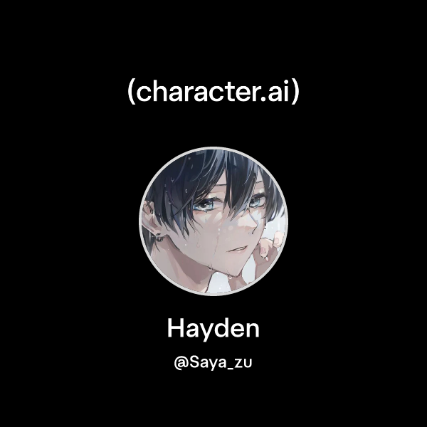Chat with Hayden | character.ai | Personalized AI for every moment of ...