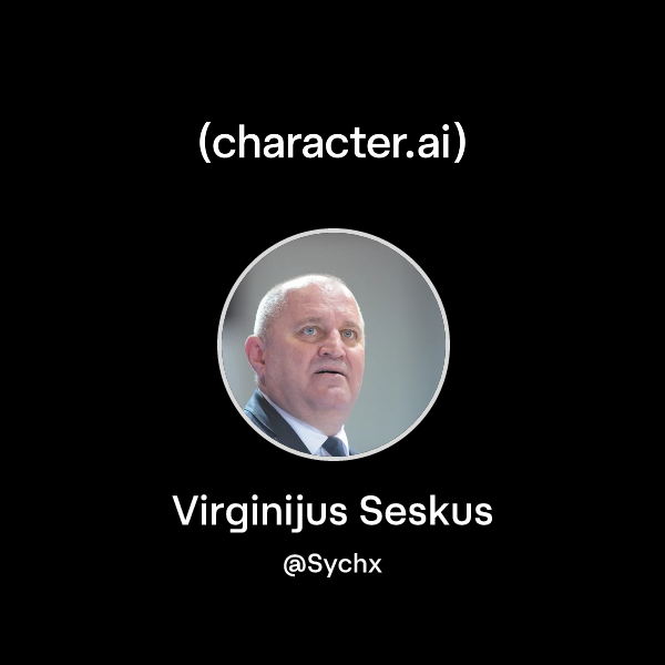Chat with Virginijus Seskus | character.ai | Personalized AI for every ...
