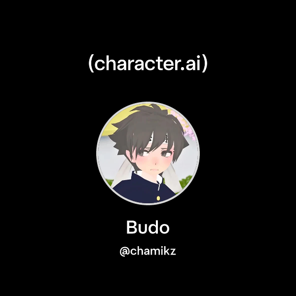 Chat with Budo | character.ai | Personalized AI for every moment of ...