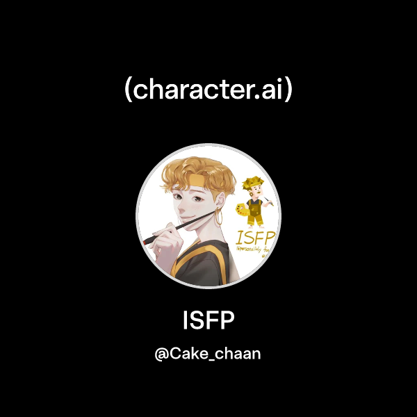 Chat with ISFP | character.ai | AI Chat, Reimagined–Your Words. Your World.