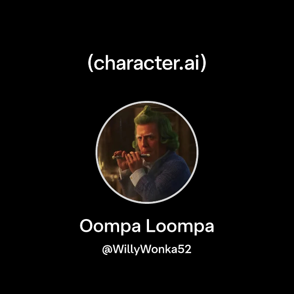 Chat with Oompa Loompa | character.ai | Personalized AI for every ...