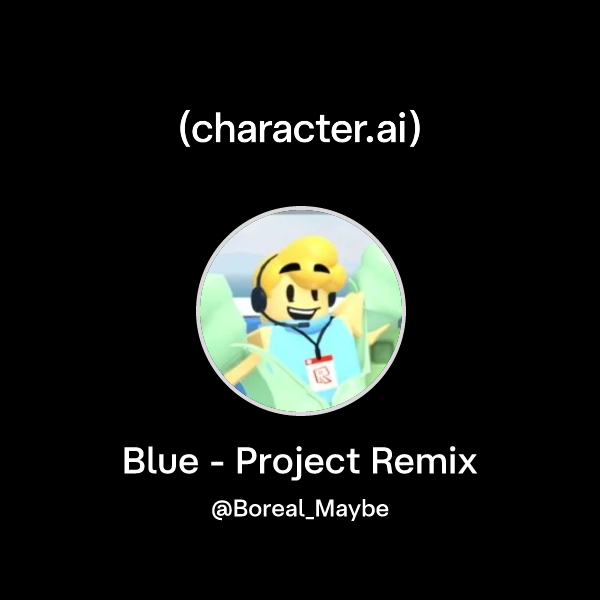 Chat with Blue - Project Remix | character.ai | AI Chat, Reimagined ...