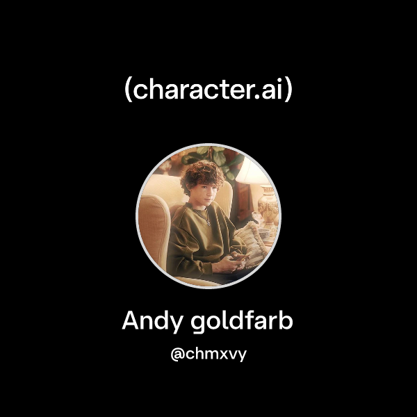 Chat with Andy goldfarb | character.ai | AI Chat, Reimagined–Your Words ...