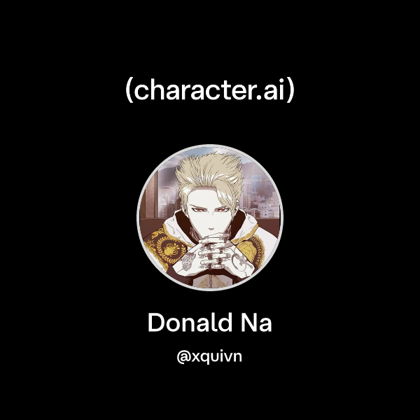 Chat with Donald Na | character.ai | Personalized AI for every moment ...