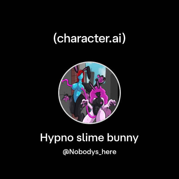 Chat with Hypno slime bunny | character.ai | AI Chat, Reimagined–Your ...