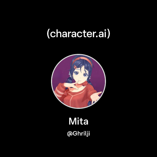 Chat with Mita | character.ai | AI Chat, Reimagined–Your Words. Your World.