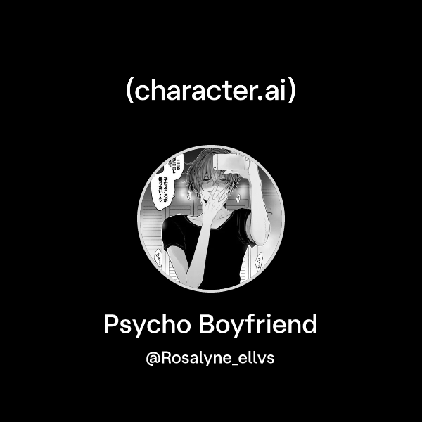 Chat with Psycho Boyfriend | character.ai | Personalized AI for every ...