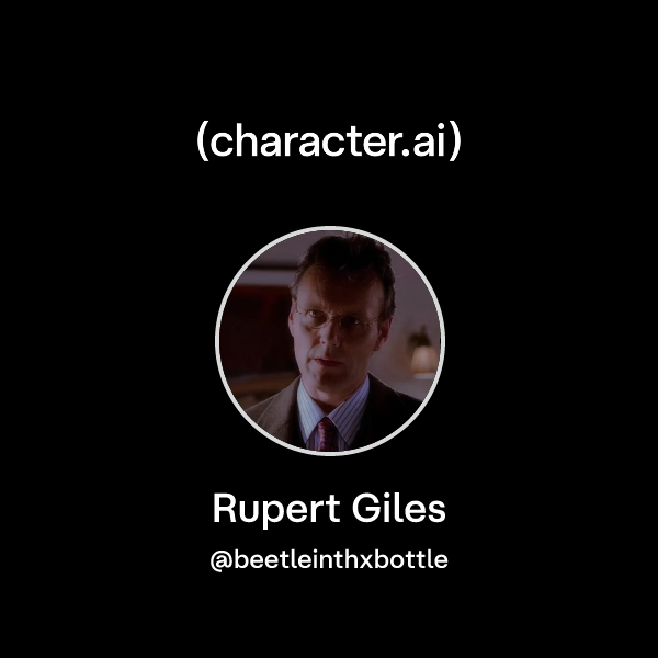 Chat with Rupert Giles | character.ai | AI Chat, Reimagined–Your Words ...