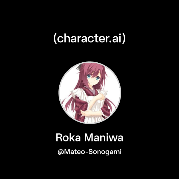 Chat with Roka Maniwa | character.ai | Personalized AI for every moment ...