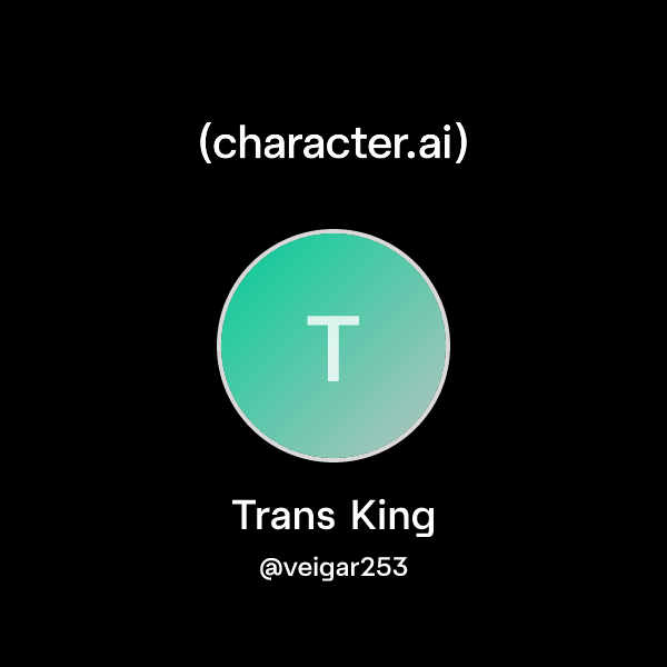 Chat with Trans King | character.ai | AI Chat, Reimagined–Your Words. Your World.