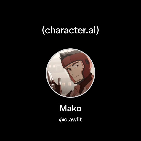 Chat with Mako | character.ai | AI Chat, Reimagined–Your Words. Your World.