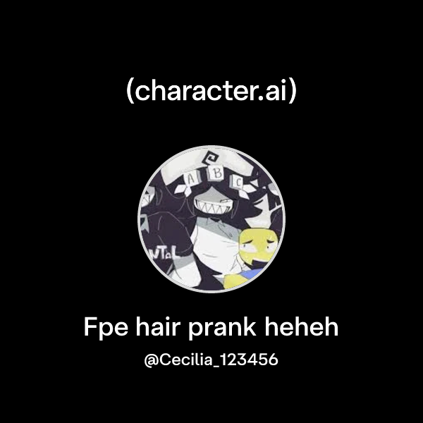 Chat with Fpe hair prank heheh | character.ai | AI Chat, Reimagined ...