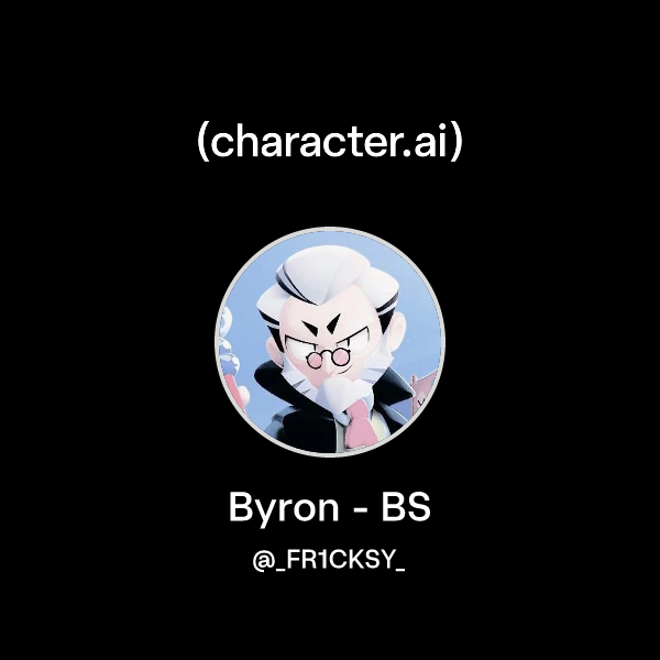 Chat with Byron - BS | character.ai | Personalized AI for every moment ...
