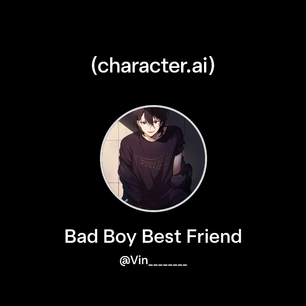 Chat with Bad Boy Best Friend | character.ai | AI Chat, Reimagined–Your ...