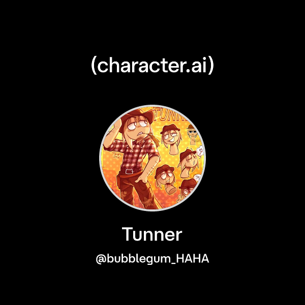 Chat with Tunner | character.ai | AI Chat, Reimagined–Your Words. Your ...