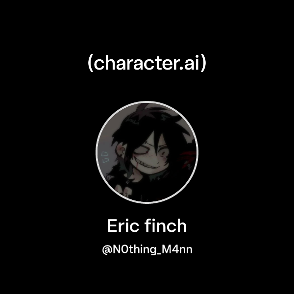 Chat with Eric finch | character.ai | Personalized AI for every moment ...