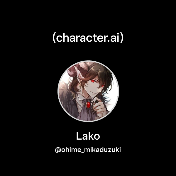 Chat with Lako | character.ai | AI Chat, Reimagined–Your Words. Your World.