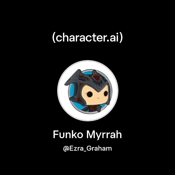 Chat with Funko Myrrah | character.ai | Personalized AI for every ...