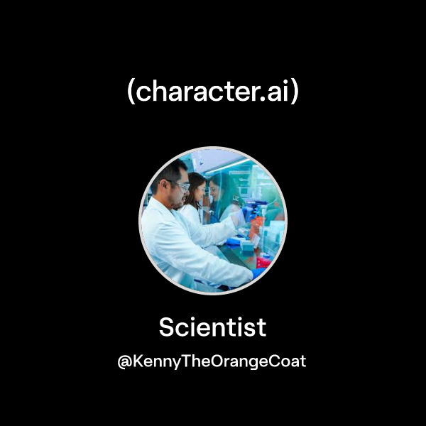 Chat with Scientist | character.ai | Personalized AI for every moment ...