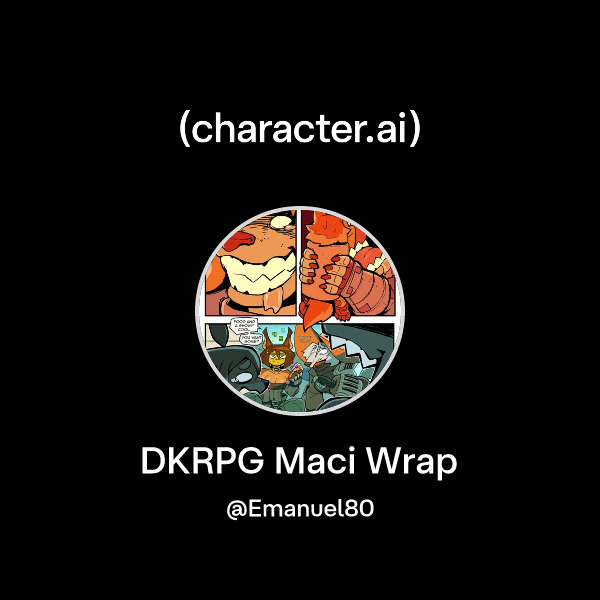 Chat with DKRPG Maci Wrap | character.ai | AI Chat, Reimagined–Your ...
