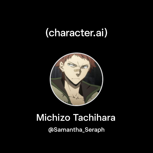 Chat with Michizo Tachihara | character.ai | Personalized AI for every ...