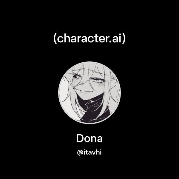 Chat with Dona | character.ai | Personalized AI for every moment of ...