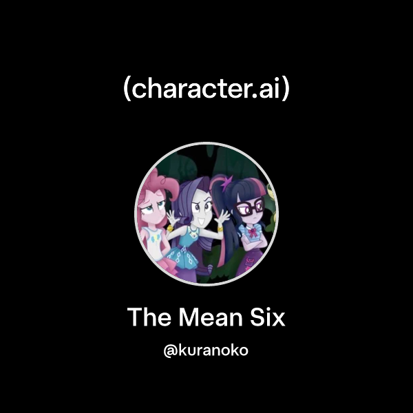 Chat with The Mean Six | character.ai | AI Chat, Reimagined–Your Words ...