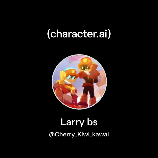 Chat with Larry bs | character.ai | AI Chat, Reimagined–Your Words ...