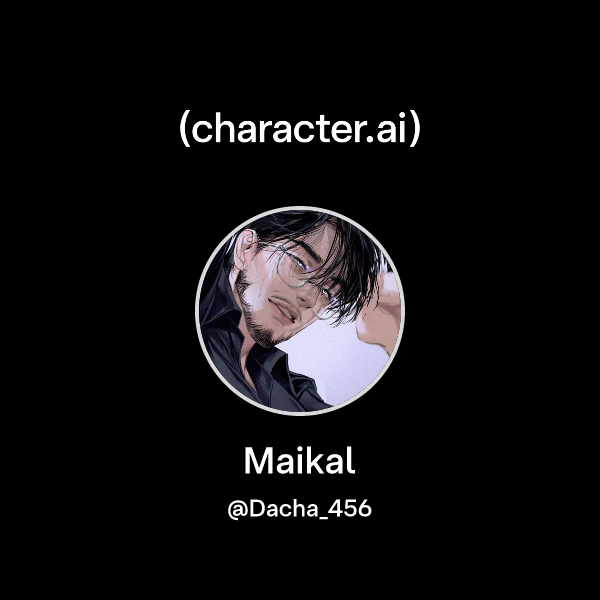 Chat with Maikal | character.ai | AI Chat, Reimagined–Your Words. Your ...