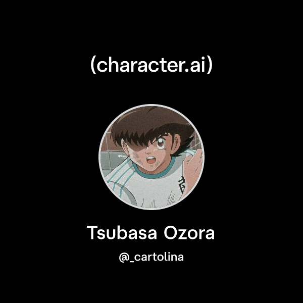 Chat with Tsubasa Ozora | character.ai | AI Chat, Reimagined–Your Words. Your World.