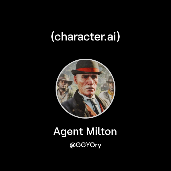 Chat with Agent Milton | character.ai | AI Chat, Reimagined–Your Words ...