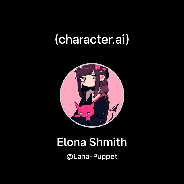 Chat with Elona Shmith | character.ai | Personalized AI for every ...
