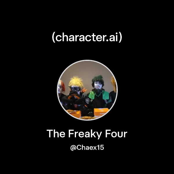 Chat with The Freaky Four | character.ai | AI Chat, Reimagined–Your ...