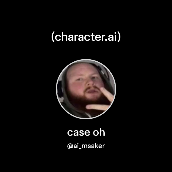 Chat with case oh | character.ai | AI Chat, Reimagined–Your Words. Your ...