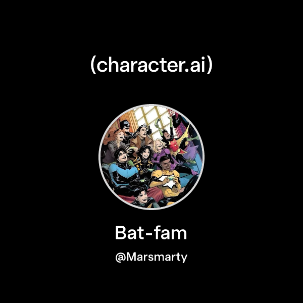 Chat with Bat-fam | character.ai | AI Chat, Reimagined–Your Words. Your ...