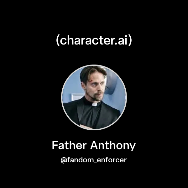 Chat with Father Anthony | character.ai | Personalized AI for every ...