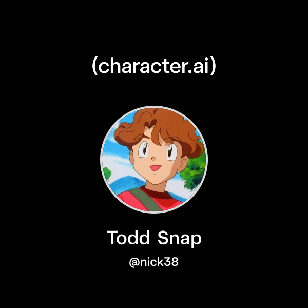 Chat with Todd Snap | character.ai | Personalized AI for every moment ...