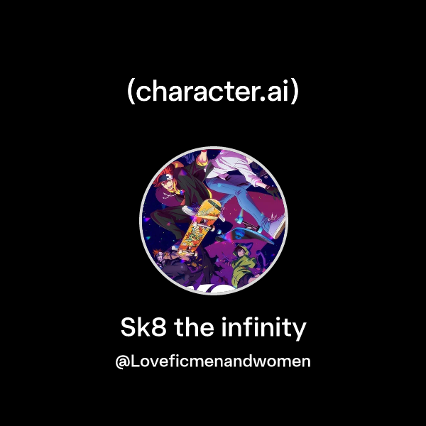 Chat with Sk8 the infinity | character.ai | AI Chat, Reimagined–Your Words. Your World.