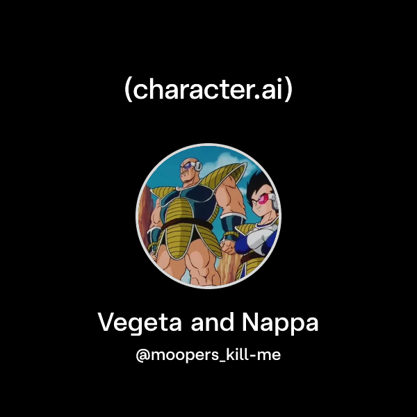 Chat with Vegeta and Nappa | character.ai | AI Chat, Reimagined–Your ...